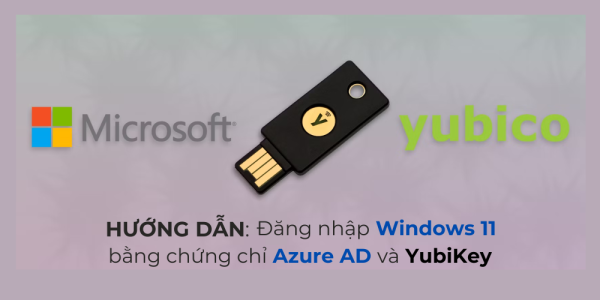 Đăng nhập Windows 11: Xác thực dựa trên chứng chỉ Azure AD và YubiKey ...