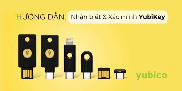 Hướng dẫn nhận biết khóa Yubico và tìm Serial number của YubiKey - DigiBit
