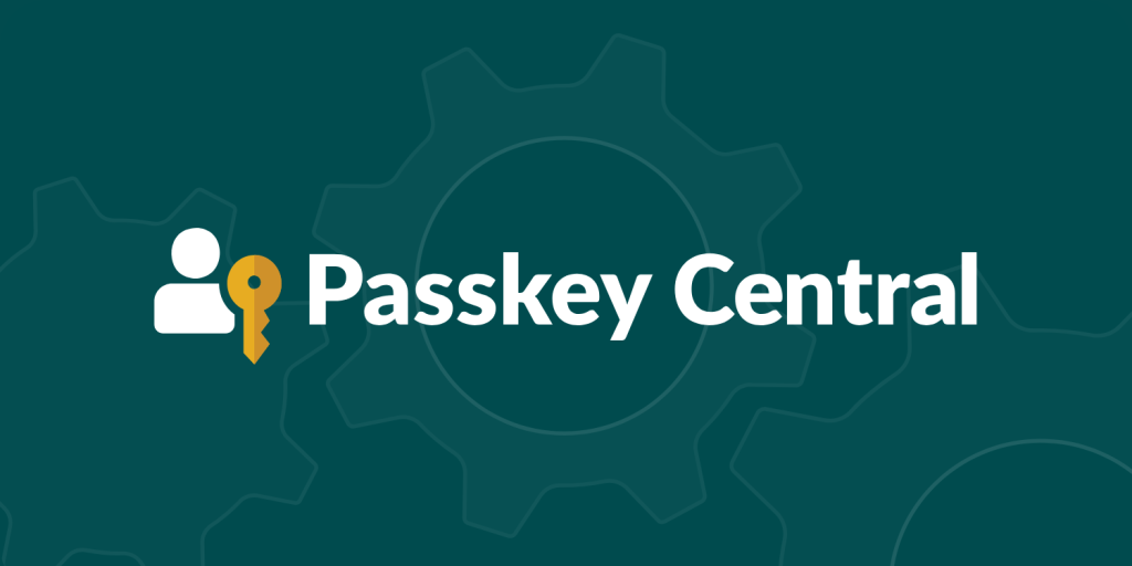 FIDO Alliance ra mắt Passkey Central hỗ trợ cho các doanh nghiệp - DigiBit
