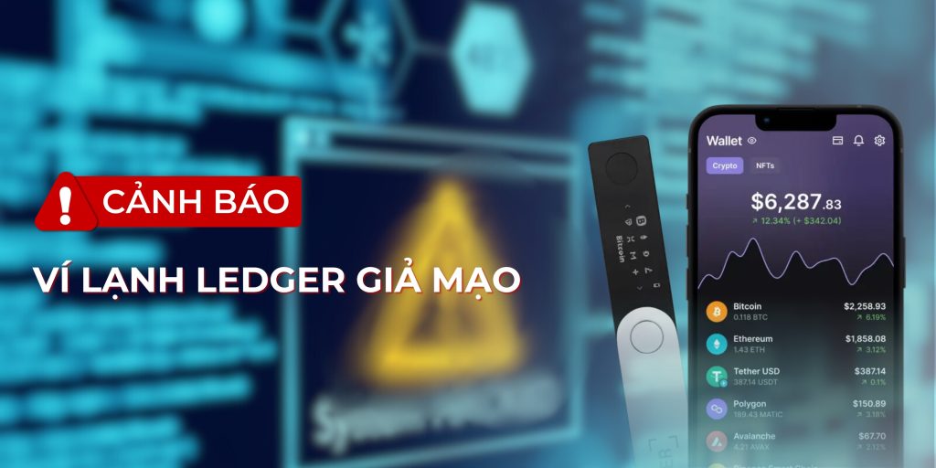 [CẢNH BÁO] Mua ví lạnh Ledger giả mất 6.9 triệu USD - DigiBit
